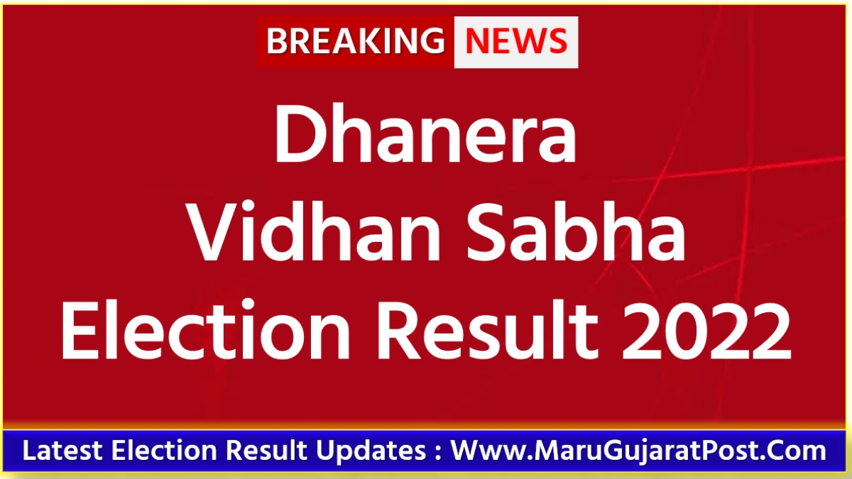 Dhanera Vidhan Sabha Election Result 2022 @results.eci.gov.in ...