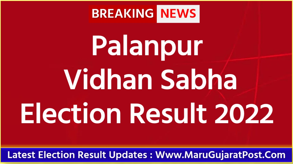 Palanpur Vidhan Sabha Election Result 2022 @results.eci.gov.in ...